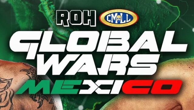 ROH x CMLL Global Wars: Mexico Results 6/26/25